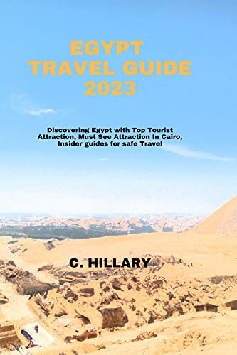 Amazon.com: EGYPT TRAVEL GUIDE 2023: Discovering Egypt with Top Tourist ...