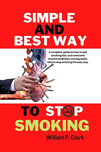 Amazon.com: Simple and best way to stop smoking: A complete guide on ...