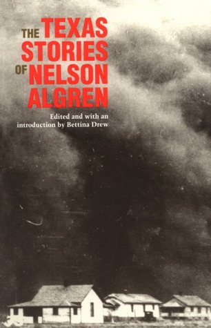The Texas Stories of Nelson Algren: Algren, Nelson, Drew, Bettina ...