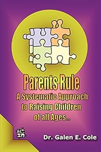 9780595293711: Parents Rule: A Systematic Approach to Raising Children ...