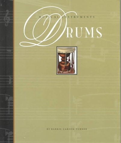 Drums (Musical Instruments of the World): Turner, Barrie Carson, See ...