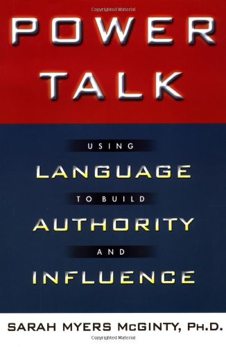 Power Talk: Using Language to Build Authority and Influence: McGinty ...