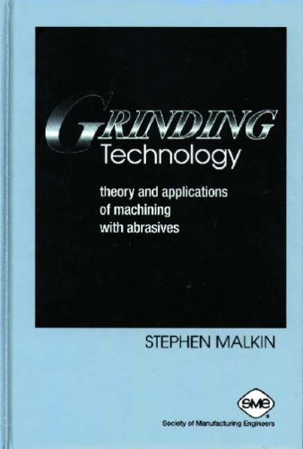 Grinding technology: Theory and applications of machining with ...