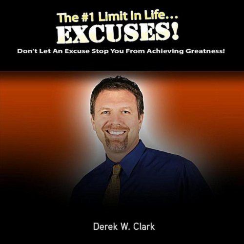 Amazon.com: The #1 Limit In Life...Excuses! : Derek Clark: Digital Music