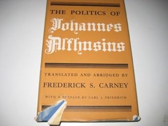Politics of Johannes Althusius: Carney, Frederick: Amazon.com: Books