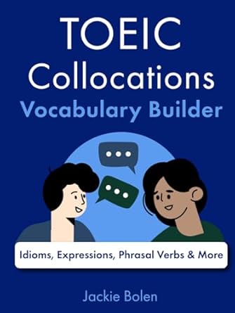 Amazon.com: TOEIC Collocations Vocabulary Builder: Idioms, Expressions ...