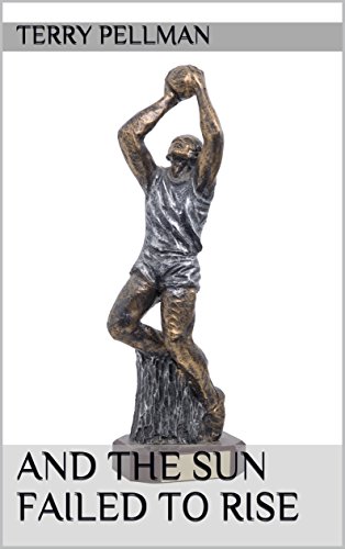 And the Sun Failed to Rise - Kindle edition by Pellman, Terry ...