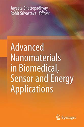 Advanced Nanomaterials in Biomedical, Sensor and Energy Applications : Jayeeta Chattopadhyay ...