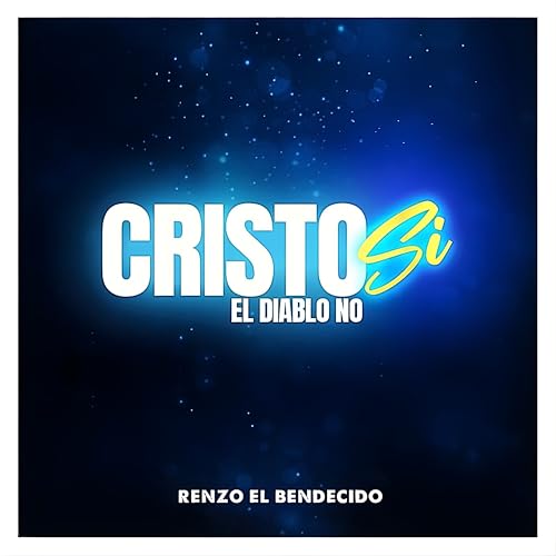 Play Cristo Si, El Diablo No by Renzo El Bendecido on Amazon Music Unlimited
