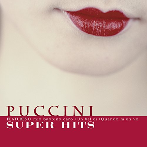 Play Puccini Super Hits by Deborah Sasson, Peter Hofmann, Renata Scotto ...