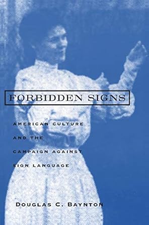 Forbidden Signs: American Culture and the Campaign against Sign ...