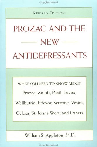 Prozac and the New Antidepressants (Revised Edition) : What You Need ...