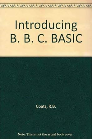 Introducing Bbc Basic: Coats, Robert B.: 9780713135206: Books - Amazon.ca