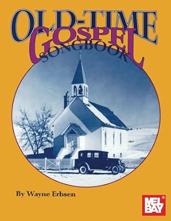 Old-Time Gospel Songbook: Erbsen, Wayne: 9781513482545: Amazon.com: Books