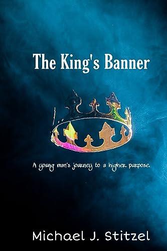 Amazon.com: The King's Banner: A young man's journey to a higher ...
