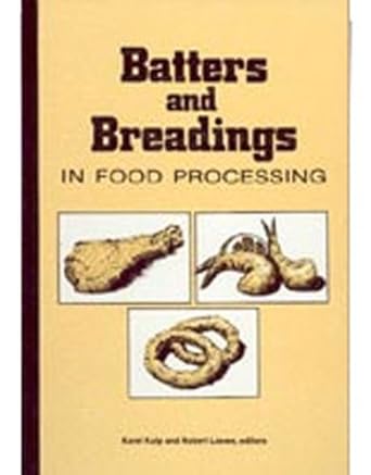 Batters and Breadings in Food Processing: Karel Kulp, Robert Loewe ...