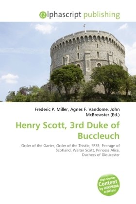 Henry Scott, 3rd Duke of Buccleuch: unknown author: 9786131611919 ...
