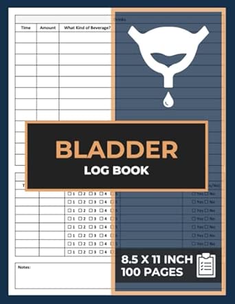 Bladder Log Book: A 100 Day Journal To Manage Overactive Bladders and ...