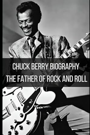 Chuck Berry Biography: The Father of Rock and Roll: Lot, forest ...