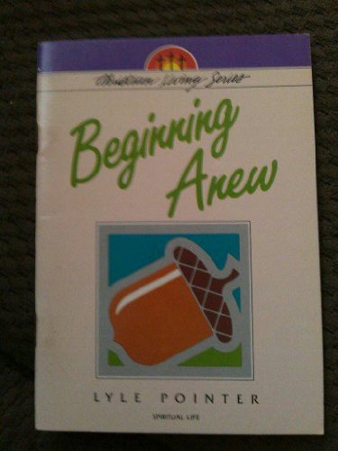 Beginning Anew: Pointer, Lyle: 9780834111899: Amazon.com: Books