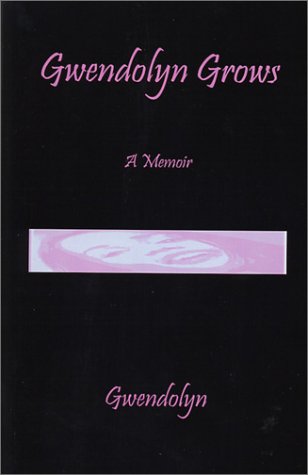 Gwendolyn Grows: Gwendolyn: 9780971119918: Amazon.com: Books