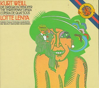 Kurt Weill, Bertolt Brecht, Lotte Lenya - Weill: The Threepenny Opera ...
