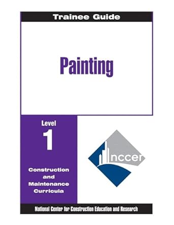 Painting - Commercial & Residential Level 1 Trainee Guide, 2e, Binder: NCCER: 9780137729142 ...