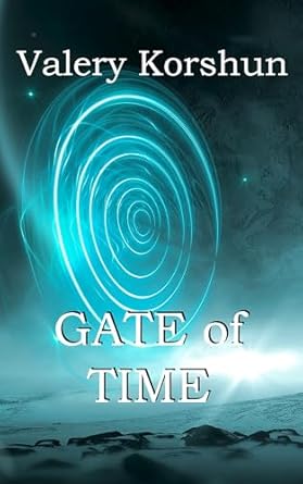 Amazon.com: Gate of time eBook : Korshun, Valery: Kindle Store