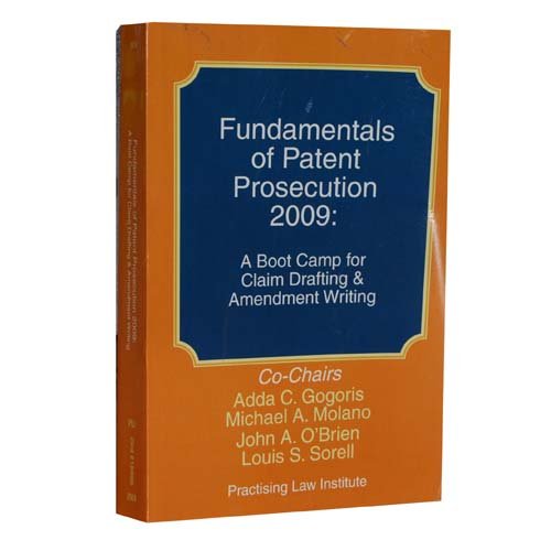 Fundamentals of Patent Prosecution 2009: A Boot Camp for Claim Drafting ...