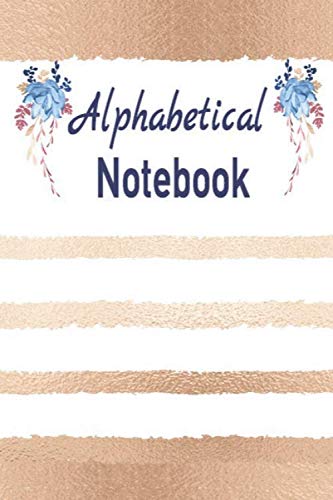 Alphabetical Notebook: Journal, Gifts, Size (6 x 9 in) : notes ...