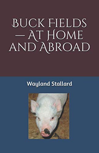 Amazon.com: Buck Fields: —At Home and Abroad: 9781521060629: Stallard ...