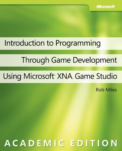Introduction to Programming Through Game Development Using Microsoft Xna Game Studio ...