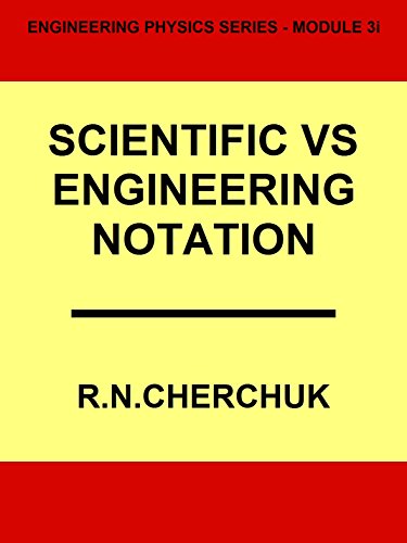 Scientific Vs Engineering Notation (Engineering Physics Series - Module 3i) eBook : CHERCHUK, R ...
