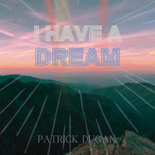 Amazon.co.jp: I Have a Dream : Patrick Dugan: Digital Music