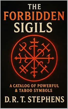 The Forbidden Sigils: A Catalog of Powerful & Taboo Symbols - Kindle ...