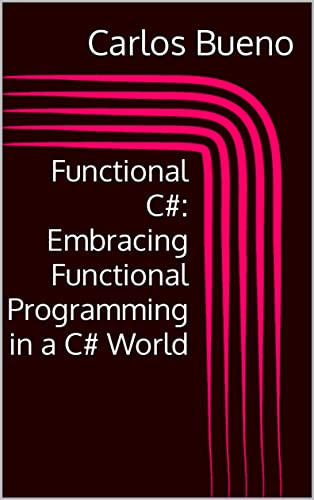 Functional C Embracing Functional Programming In A C