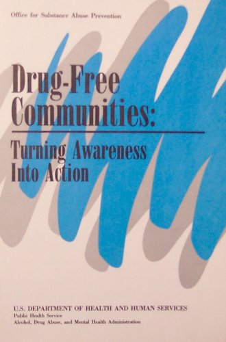 Drug-Free Communities: Turning Awareness Into Action: U.S. Department ...