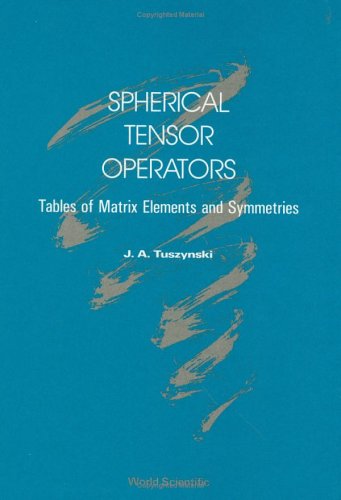 Spherical Tensor Operators: Tables of Matrix Elements and Symmetries ...