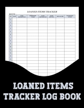 Loaned Items Tracker Log Book: Stay organized and never lose your ...