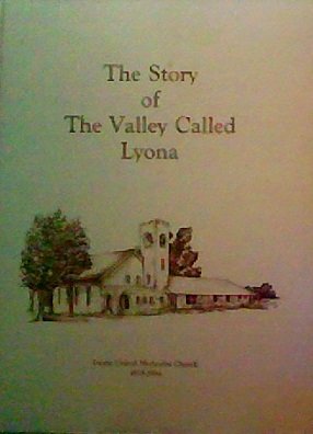 The Story of the Valley Called Lyona: One Hundred Twenty-Five Years ...
