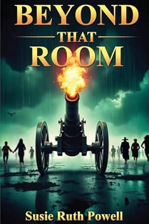 Beyond That Room : Powell, Susie Ruth, Atkins, Elizabeth Ann: Amazon.co ...