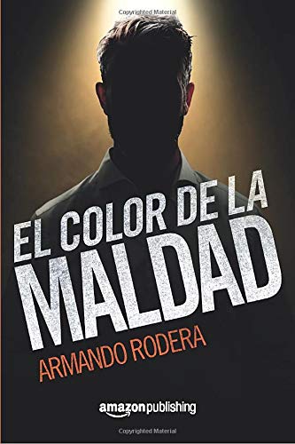 El color de la maldad : Rodera, Armando: Amazon.es: Libros