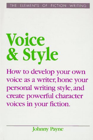Voice & Style (Elements of Fiction Writing): Payne, Johnny ...