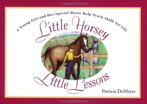 Little Horsey, Little Lessons: DeMeyer, Patricia: 9780966643305: Amazon ...
