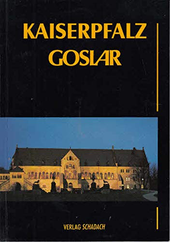 Kaiserpfalz Goslar : Gutmann, Christoph, Schadach, Volker, Roch-Stübler ...