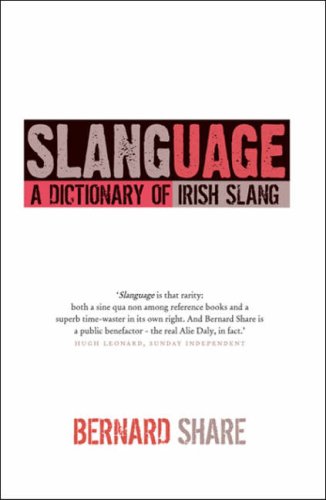 Slanguage: A Dictionary of Irish Slang: Bernard Share: 9780717139590 ...