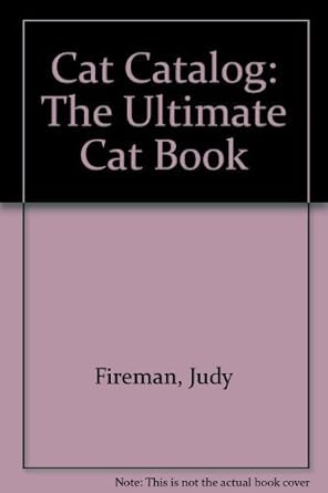 Cat Catalog: The Ultimate Cat Book: Fireman, Judy: 9780517390740 ...