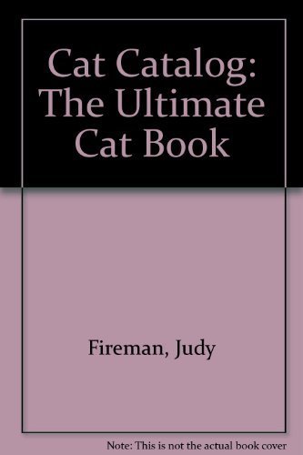 Cat Catalog: The Ultimate Cat Book: Fireman, Judy: 9780517390740 ...