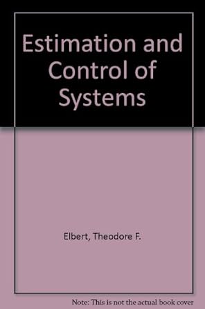 Estimation and control of systems: Theodore F Elbert: 9780442222857 ...