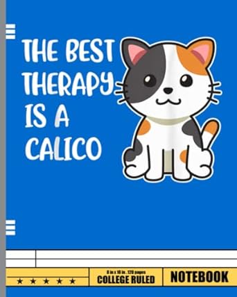 The Best Therapy is a Calico Cat Notebook: Cute Cats Wide Ruled Paper ...